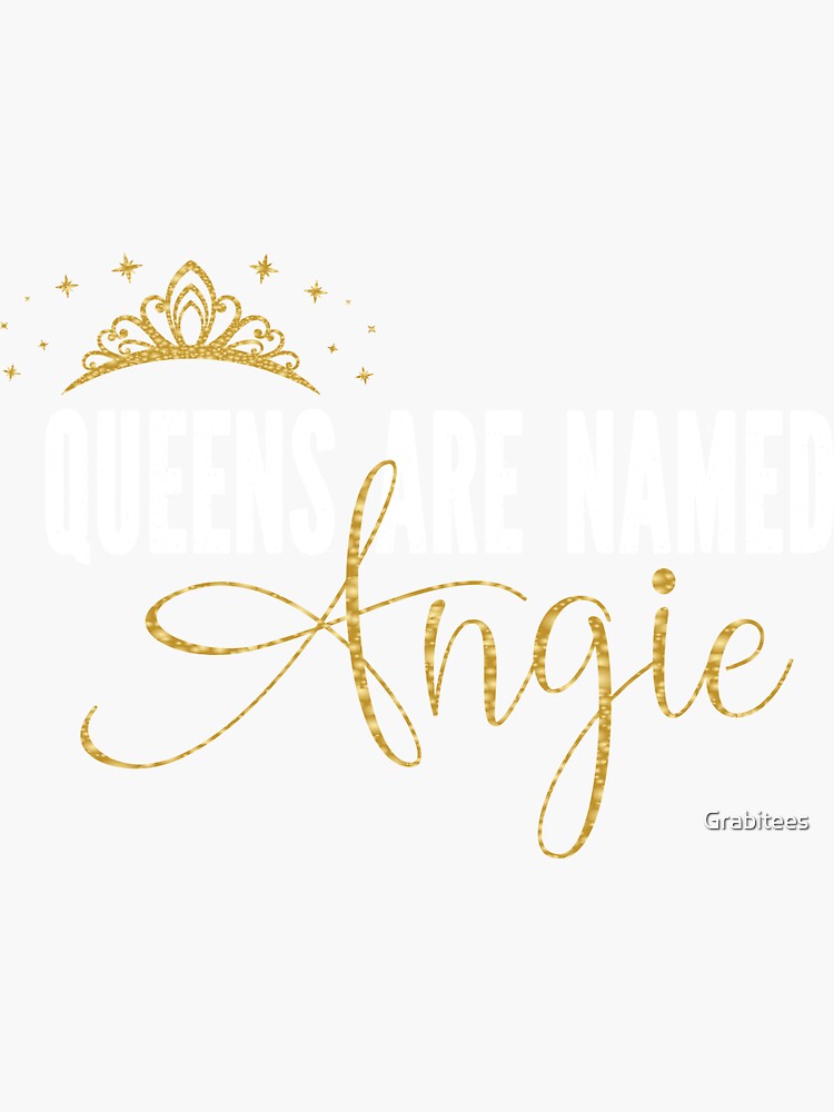 "Queens Are Named Angie Personalized First Name Girl print" Sticker for ...