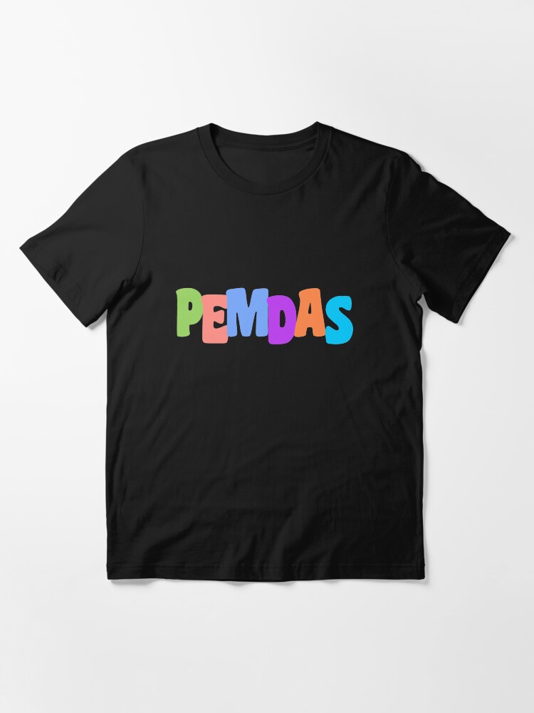 "PEMDAS Funny Math Teacher Please Excuse My Dear Aunt Sally" T-shirt by ...