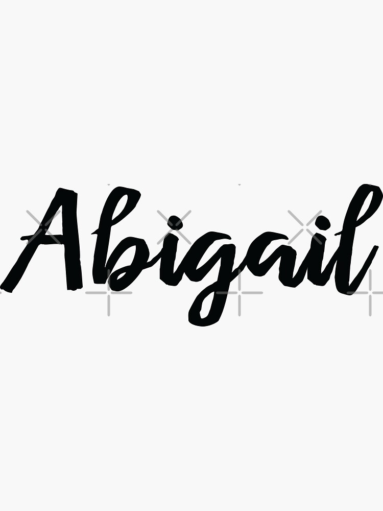 "Abigail My Name Is Abigail!" Sticker for Sale by ProjectX23 | Redbubble