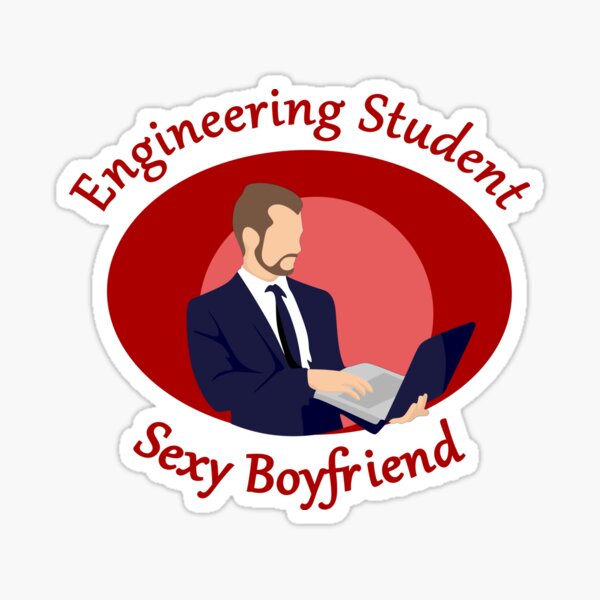 "Engineering Student is a Sexy Boyfriend" Sticker by Future-Engineer ...