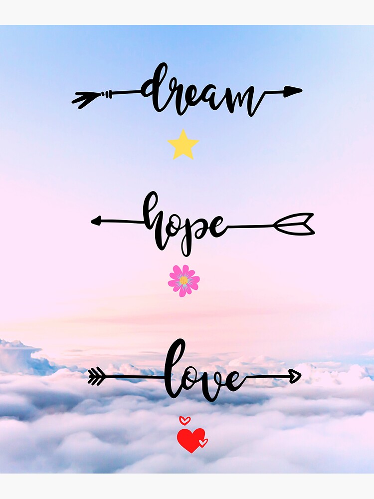 "Dream, Hope, Love, Inspirational Quote" Sticker for Sale by Saf-Lo ...