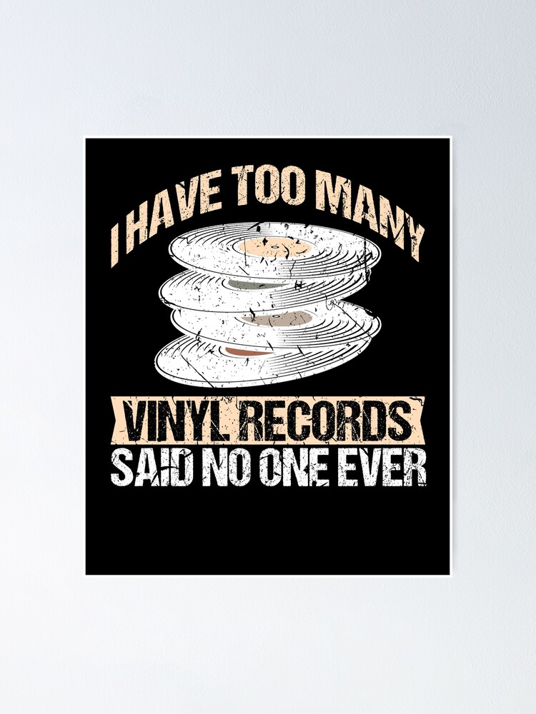 "Too Many Vinyl Records Collector Collection Album" Poster by ...