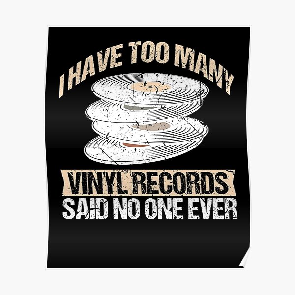 "Too Many Vinyl Records Collector Collection Album" Poster by ...