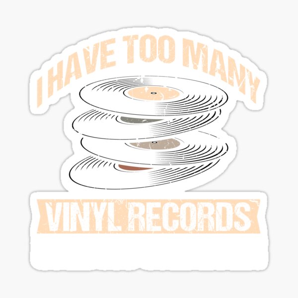 "Too Many Vinyl Records Collector Collection Album" Sticker by ...