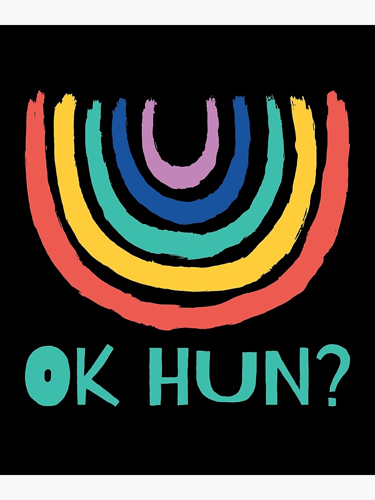 "Ok Hun Colorful rainbow" Poster for Sale by inkedtee | Redbubble