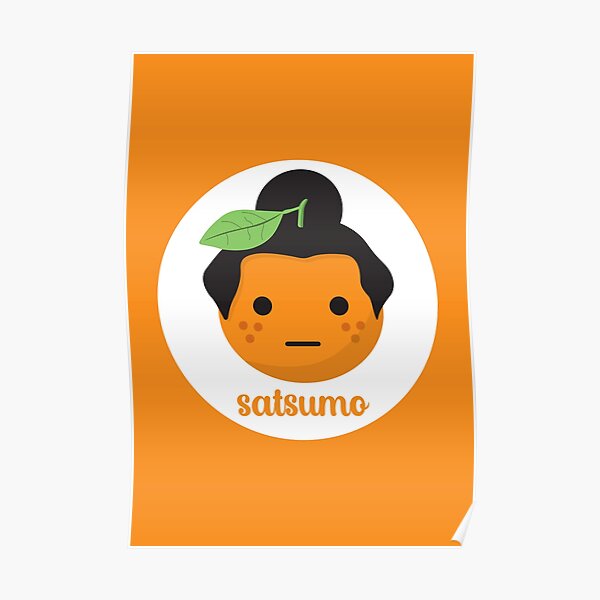 "Cute Satsumo (AKA Satsuma)" Poster for Sale by VicEllisArt | Redbubble