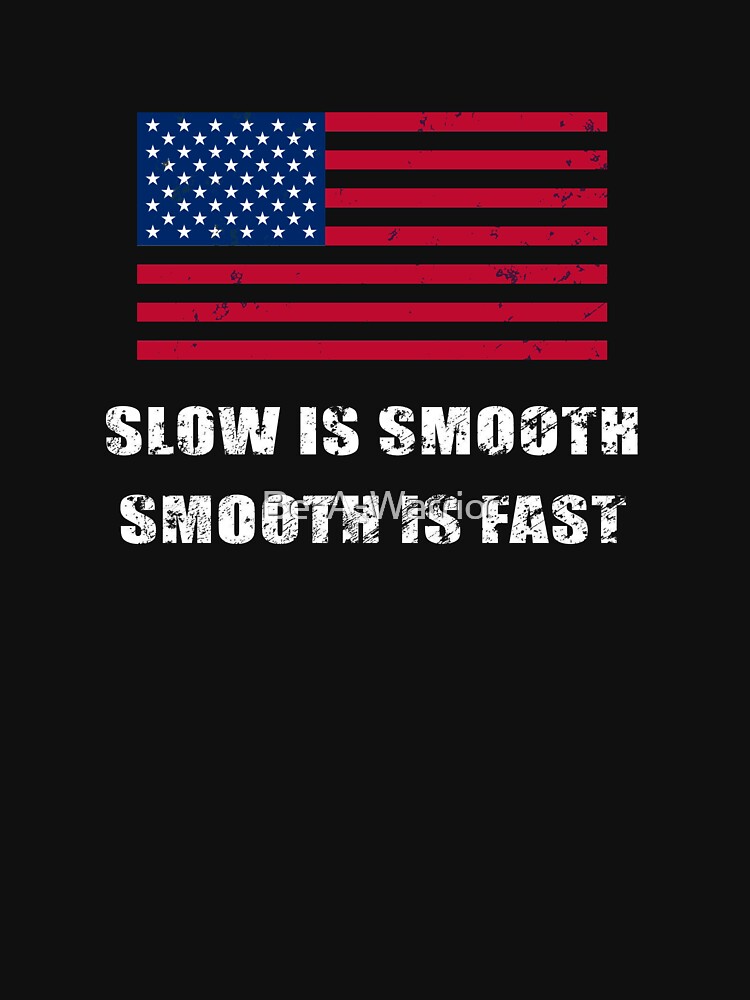 "Slow is smooth, smooth is fast - with US flag, distressed" T-shirt for ...