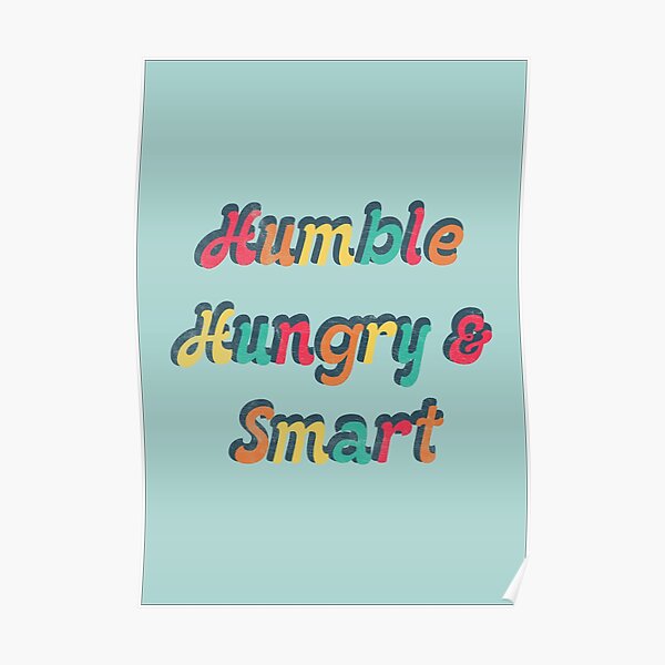 "Humble, Hungry & Smart Rainbow Text" Poster for Sale by SharksOnShore ...