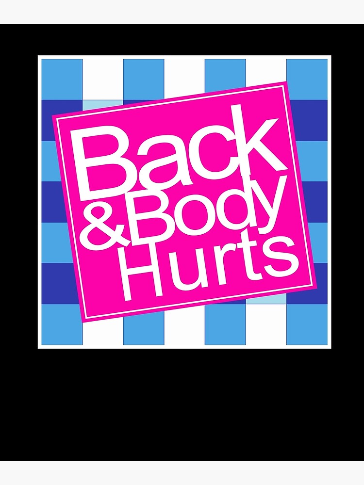 "Back & body hurts , Back and body Hurts Funny Parody , Meme " Art ...