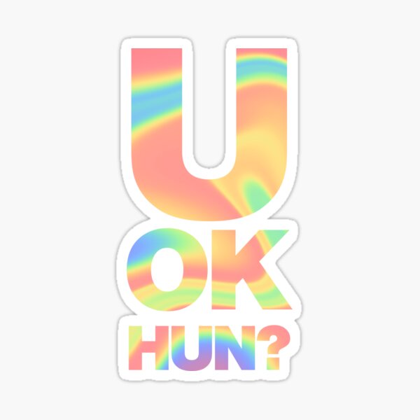 "U OK HUN?" Sticker for Sale by NYXFN | Redbubble
