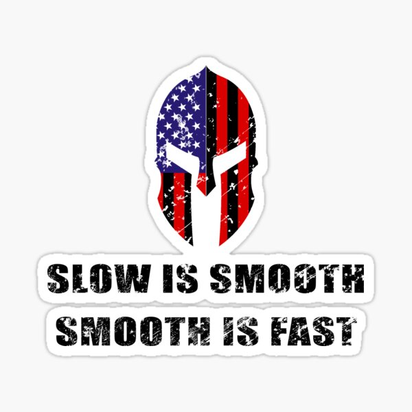 "Slow is smooth, smooth is fast - with spartan helmet, US flag ...