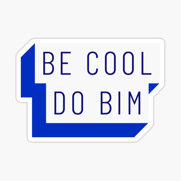 "BIM - Building Information Modeling - Be Cool" Sticker for Sale by ...