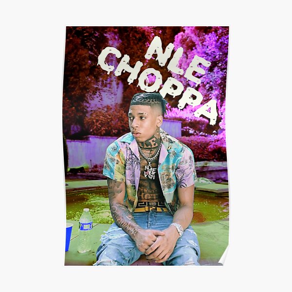 "NLE Choppa" Poster for Sale by Westifornia | Redbubble