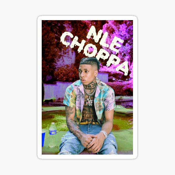 "NLE Choppa" Sticker by Westifornia | Redbubble