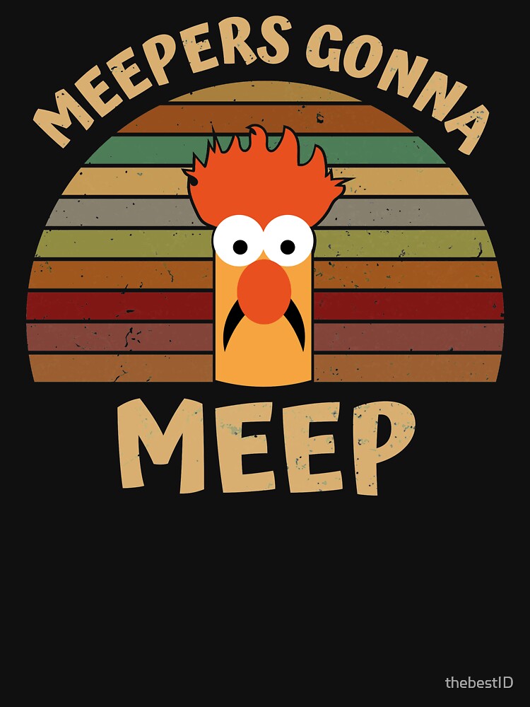 "The muppet show beaker meepers gonna meep" T-shirt for Sale by ...