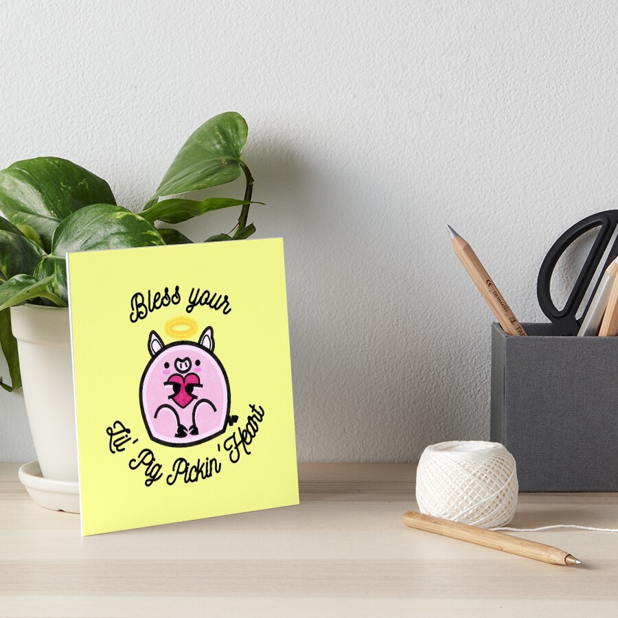 "Bless Your Lil' Pig Pickin' Heart" Art Board Print by Buenos-Biscuits ...