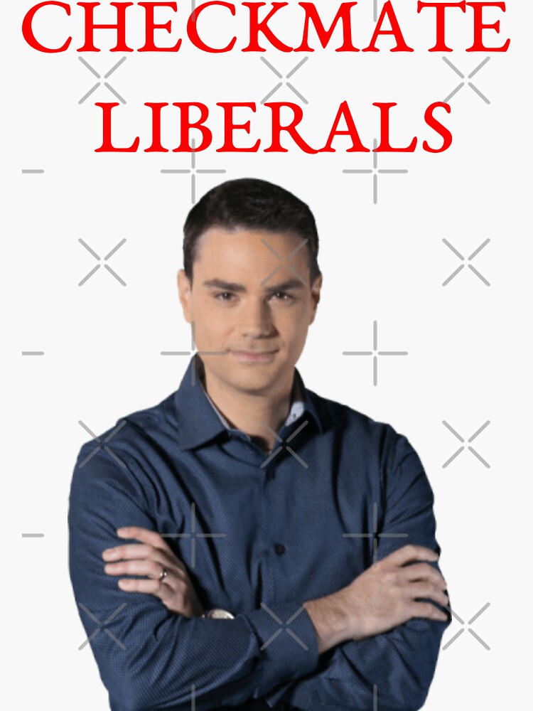 "Ben Shapiro Checkmate Liberals" Sticker by zachhay | Redbubble