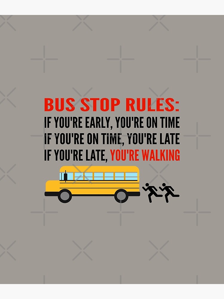 "School bus driver / bus stop rules" Poster for Sale by portrait4you ...