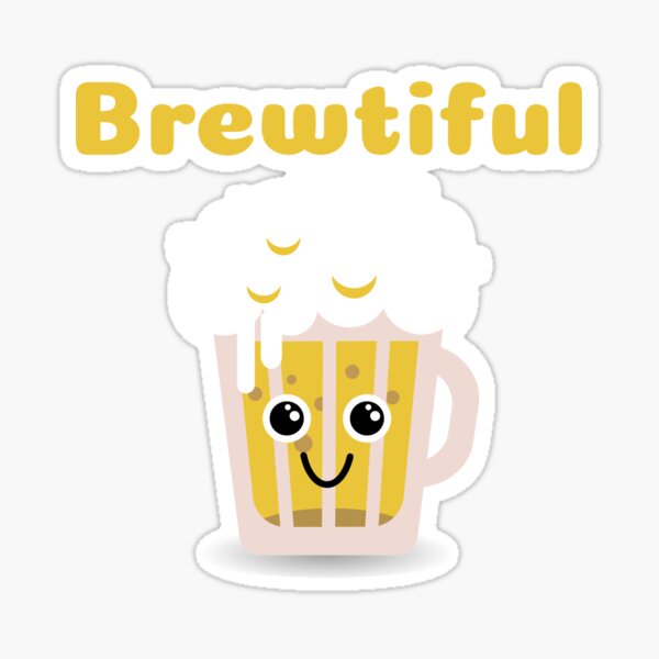 "Brewtiful Kawaii beer" Sticker for Sale by KawaiiPark | Redbubble