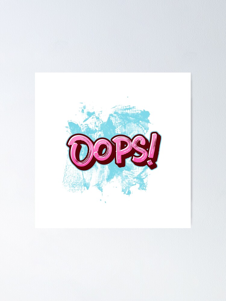 "Ooops!" Poster for Sale by dhenzhel | Redbubble