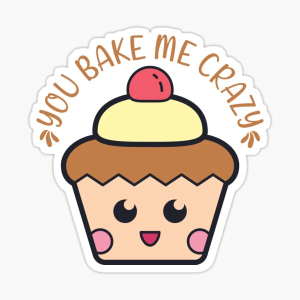 "You Bake Me Crazy Kawaii Cupcake" Sticker by KawaiiPark | Redbubble
