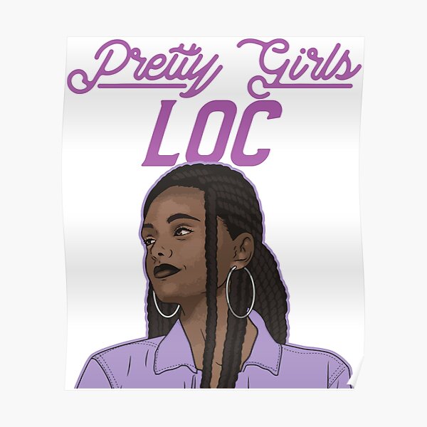 "Pretty Girls Loc - Dreadlocks" Poster for Sale by justkidding-co ...