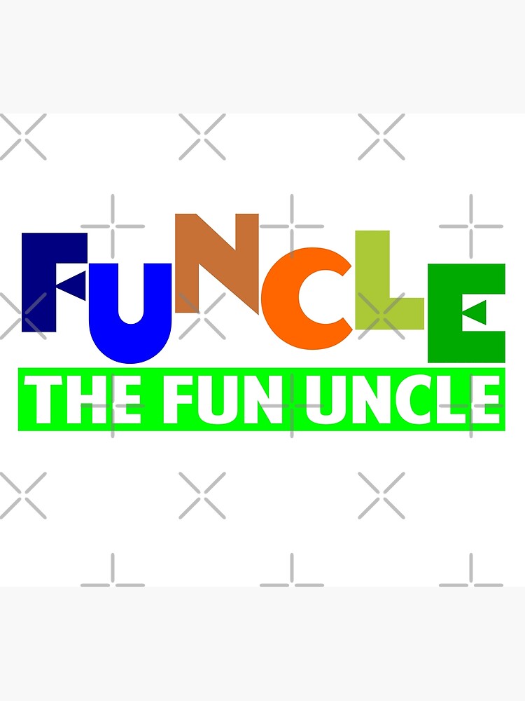 "Funcle the fun uncle" Poster for Sale by Color-mypalette | Redbubble
