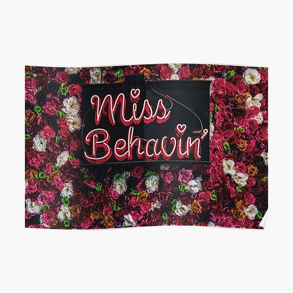 "Miss Behavin' Neon Sign" Poster by elleh2 | Redbubble