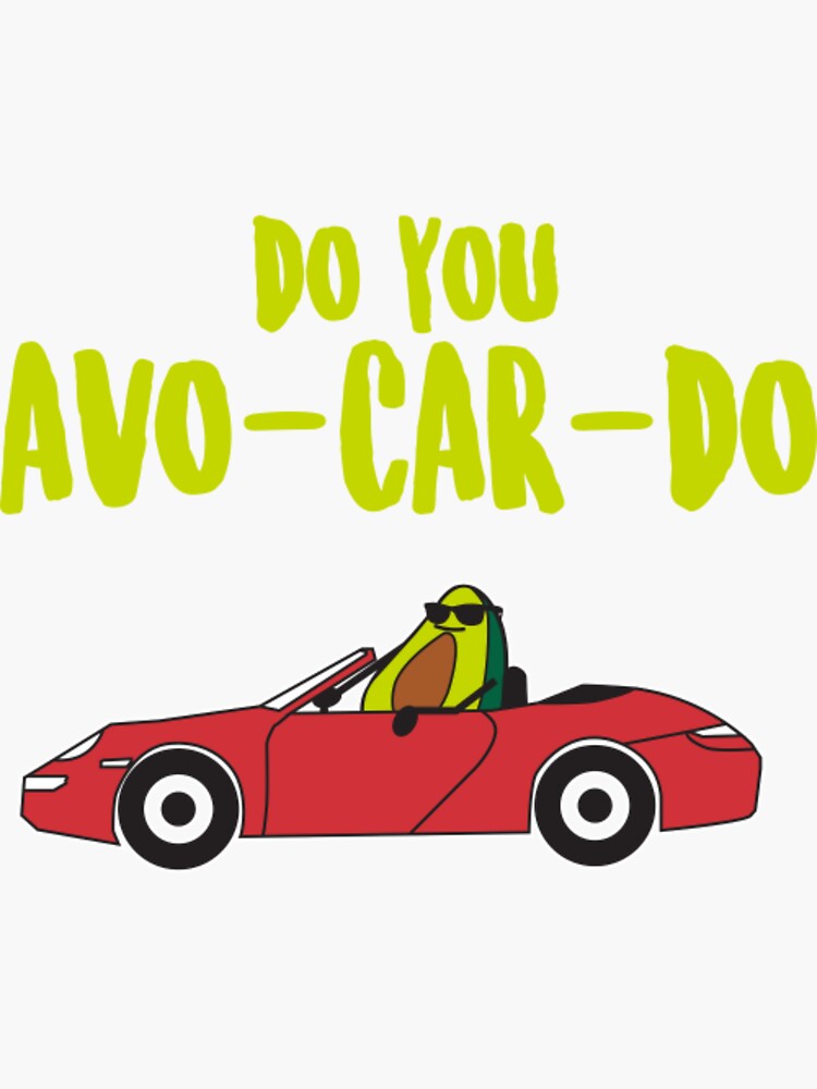 "Do You Avo-Car-Do - Avocado" Sticker for Sale by JesaiGrikaer | Redbubble