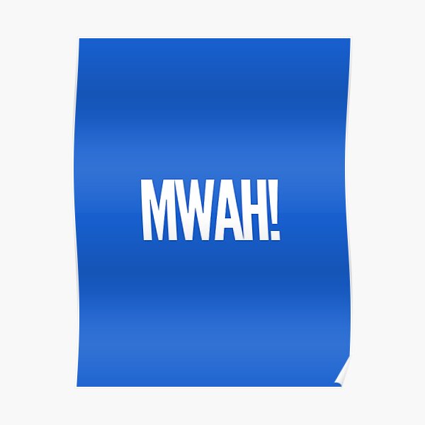 "Mwah" Poster for Sale by snowlock64 | Redbubble