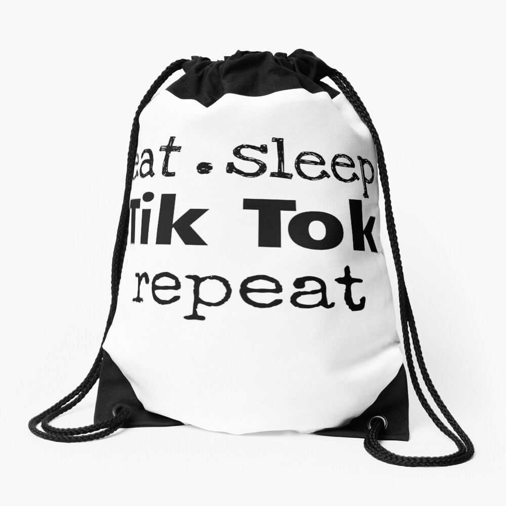 "Eat sleep tik tok repeat" Drawstring Bag for Sale by SmileHunter ...
