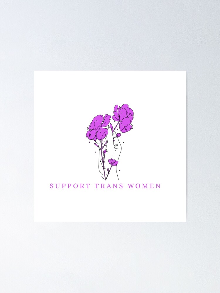 "Support Trans Women" Poster by sisovercis | Redbubble