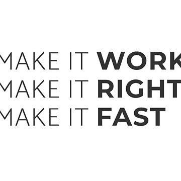 "Make it work, Make it Right, Make it Fast" Art Board Print for Sale by ...