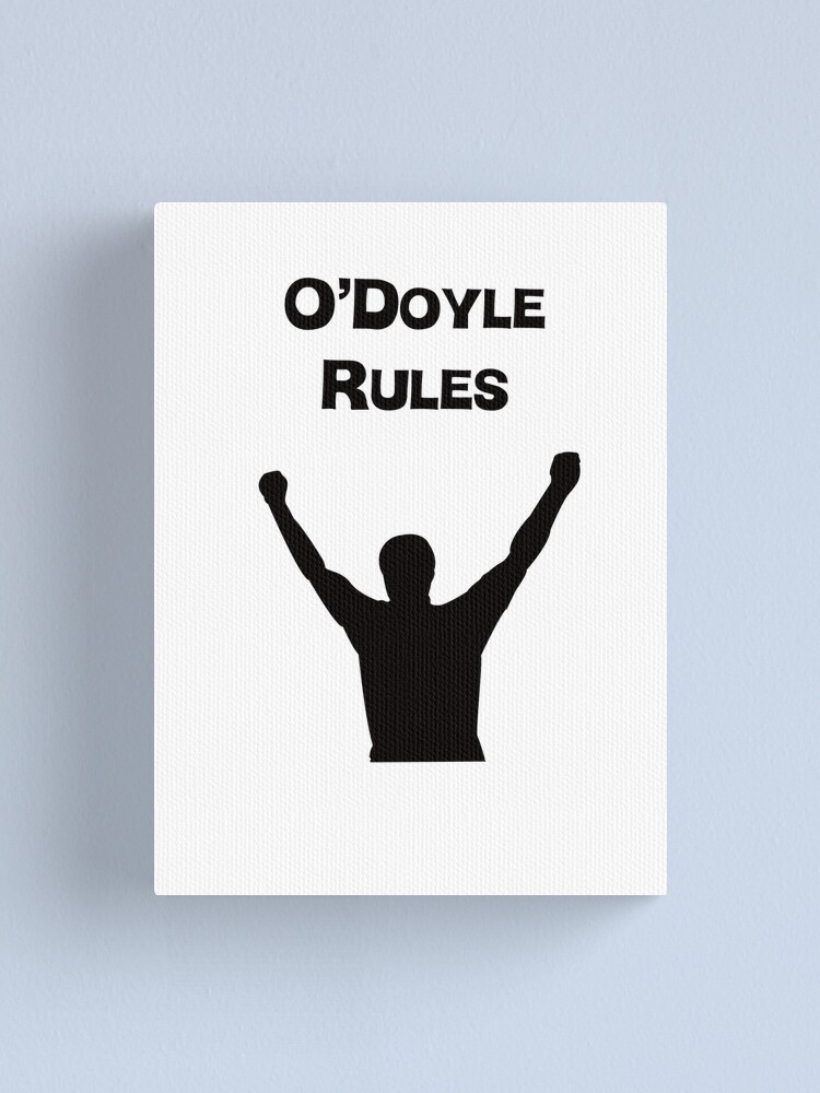 "O'Doyle Rules" Canvas Print for Sale by bassdmk | Redbubble