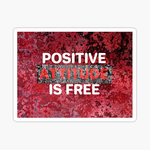 "Positive attitude is free" Sticker by aktiveaddict | Redbubble