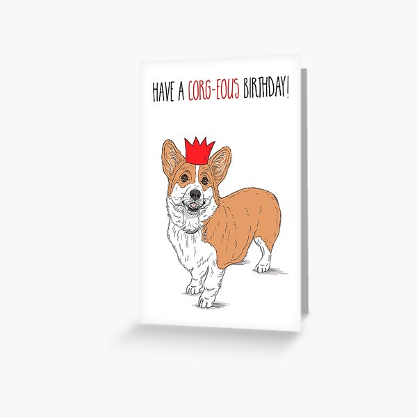"Corg-eous Birthday" Greeting Card for Sale by AdamRegester | Redbubble