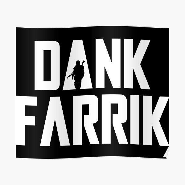 Dank Farrik Dank Farrik Posters | Redbubble