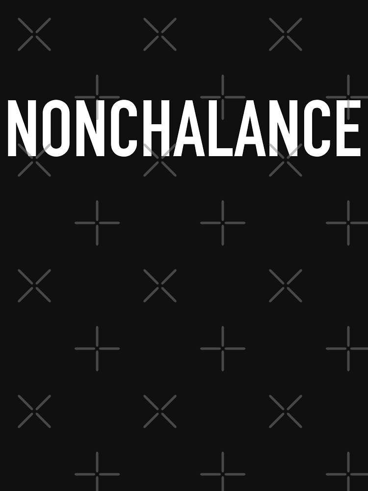 "Nonchalance - schitts creek" T-shirt for Sale by sociedadsecreta ...