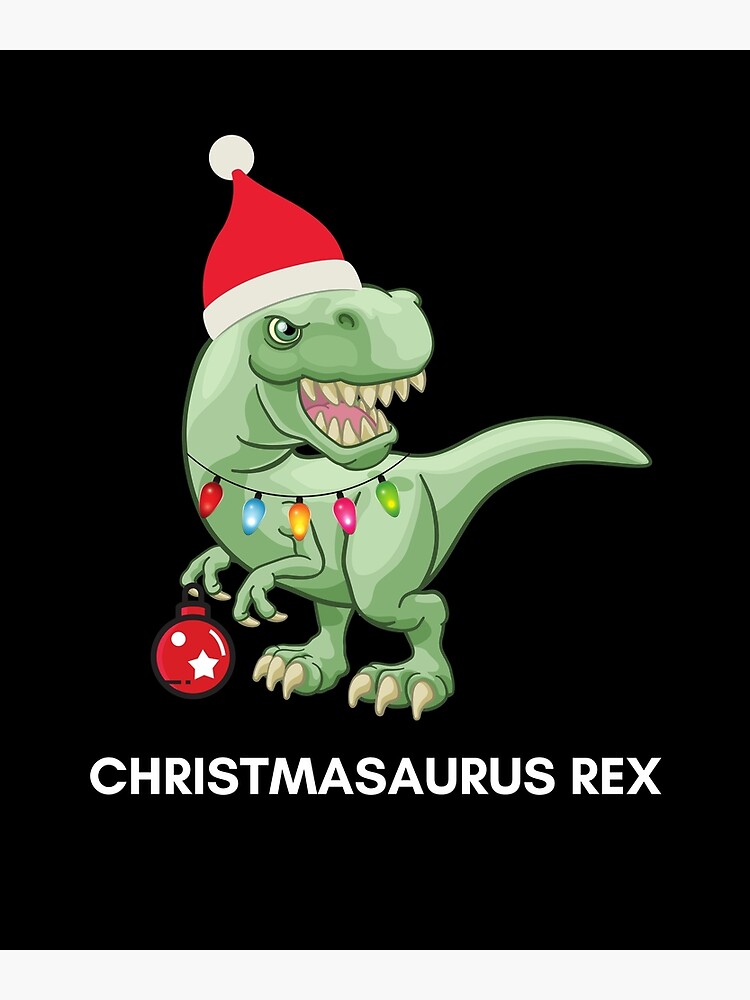"Christmasaurus Rex" Poster by walnutlane | Redbubble