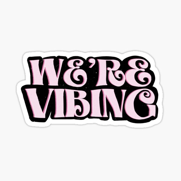 "Retro “We’re Vibing”" Sticker for Sale by savsmilesx77 | Redbubble
