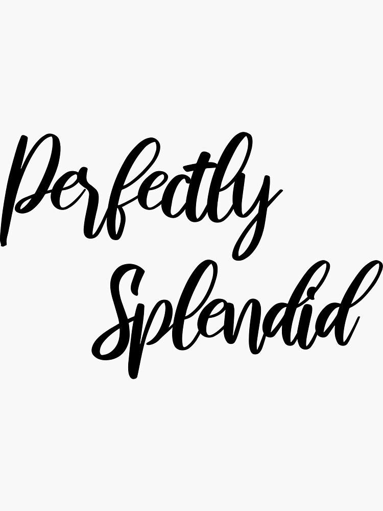 "Perfectly splendid - bly manor quote" Sticker for Sale by MeIanie ...