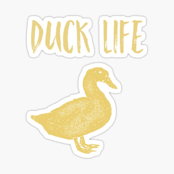 "Duck Life " Sticker for Sale by LuLu-D | Redbubble