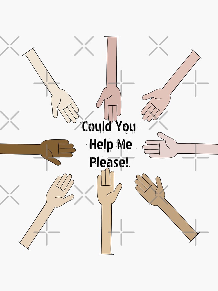 "Could You Help Me, Please!" Sticker for Sale by TLEMCEN13 | Redbubble
