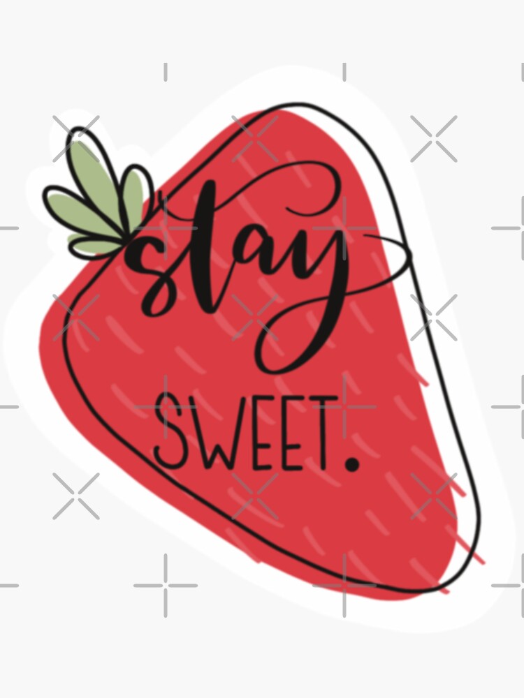 "Stay sweet strawberry" Sticker for Sale by Hanzel06 | Redbubble