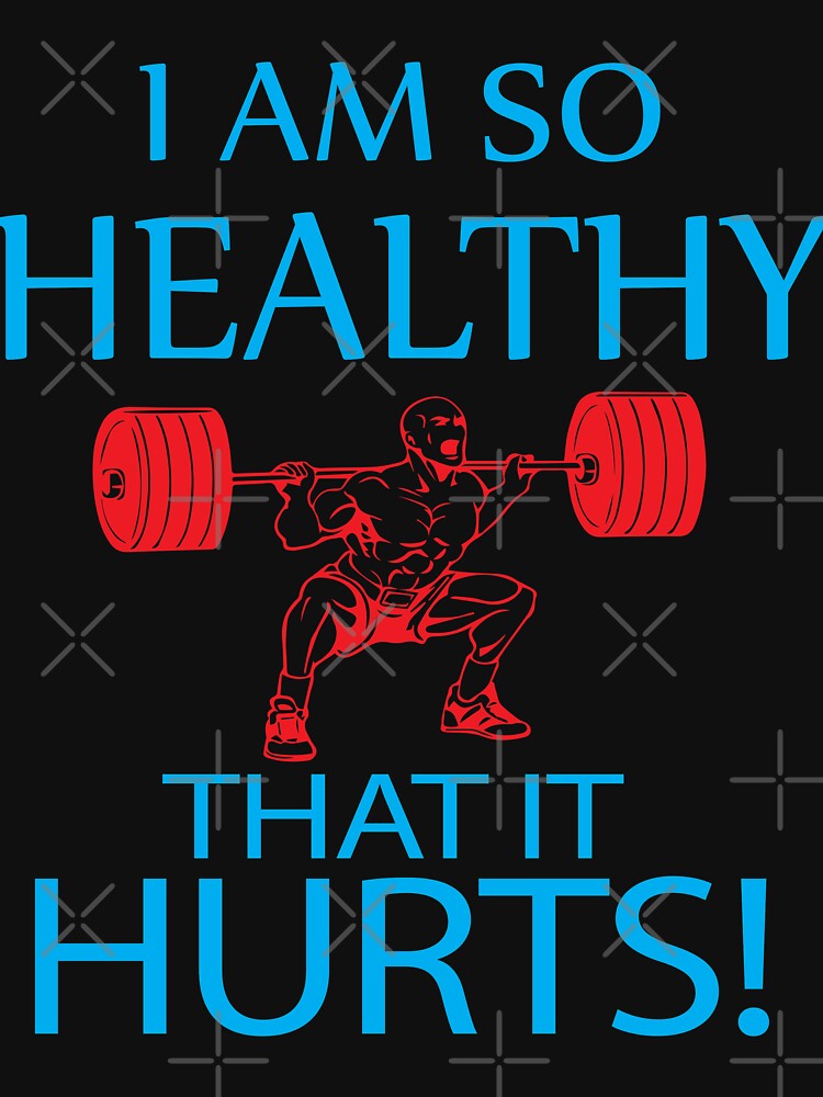 "So Healthy that It Hurts Animated Design" T-shirt for Sale by Healthy ...