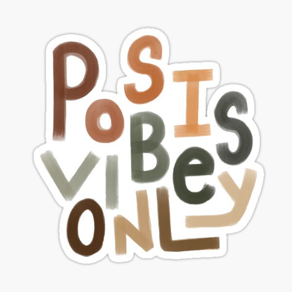 "Posi Vibes Only" Sticker for Sale by kbaumann | Redbubble