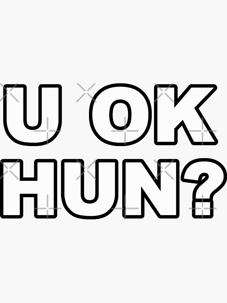 "U OK HUN? You Okay Hun Funny Meme Saying Joke" Sticker for Sale by ...