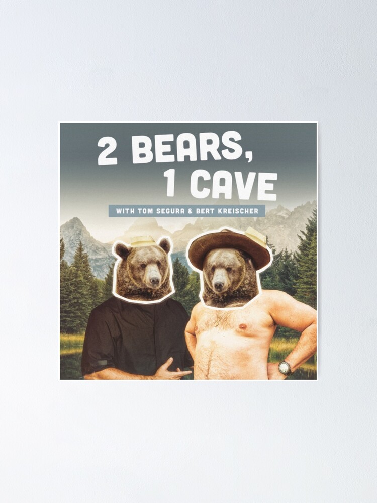 "2 BEARS, 1 CAVE PODCAST " Poster for Sale by RB-Store | Redbubble