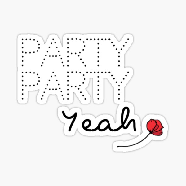 "JK- Party Party Yeah! Quote 2020" Sticker by Drakon | Redbubble