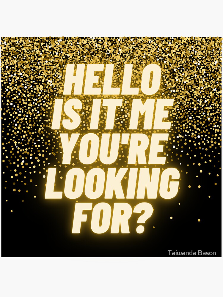 "Hello! Is it me you're looking for? (5)" Sticker for Sale by taiwanda ...